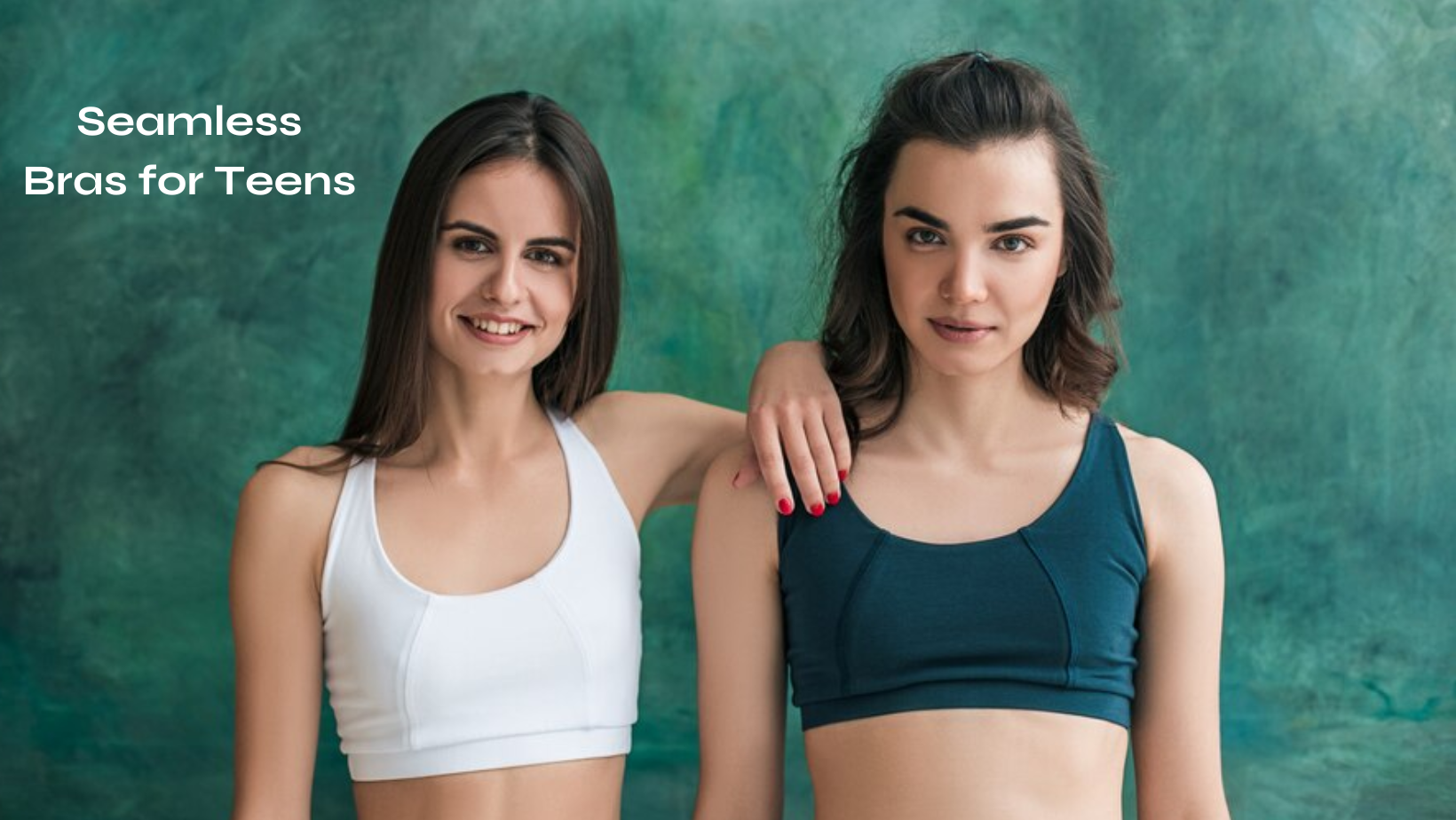 Seamless Bras for Teens: Helping Young Girls Find Comfort and Confiden